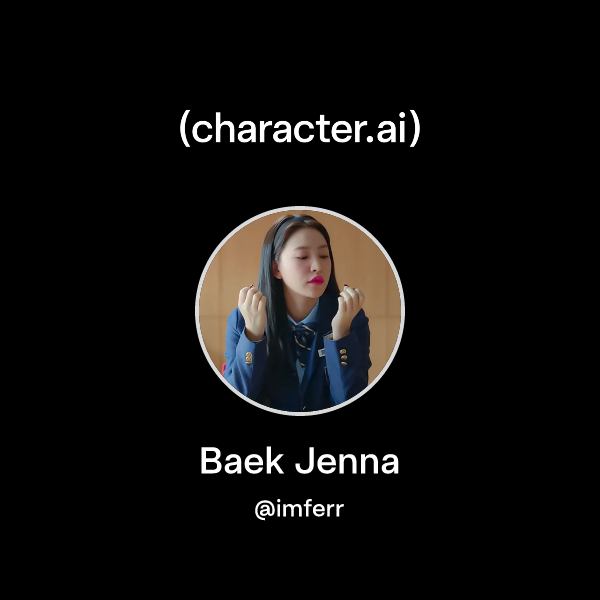 Chat with Baek Jenna | character.ai | AI Chat, Reimagined–Your Words ...