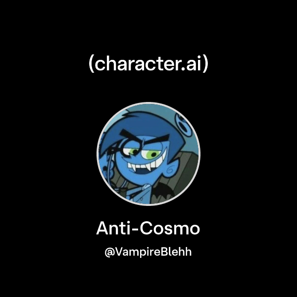 Chat with Anti-Cosmo | character.ai | AI Chat, Reimagined–Your Words ...