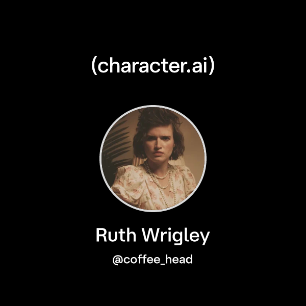 Chat with Ruth Wrigley | character.ai | AI Chat, Reimagined–Your Words ...