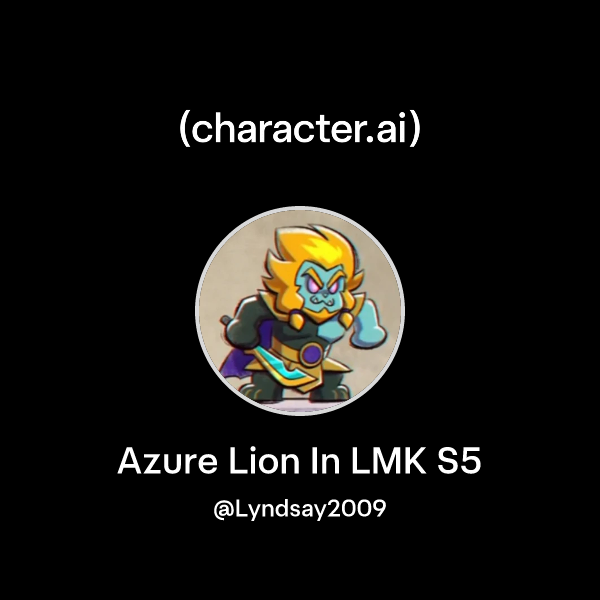 Chat with Azure Lion In LMK S5 | character.ai | Personalized AI for ...