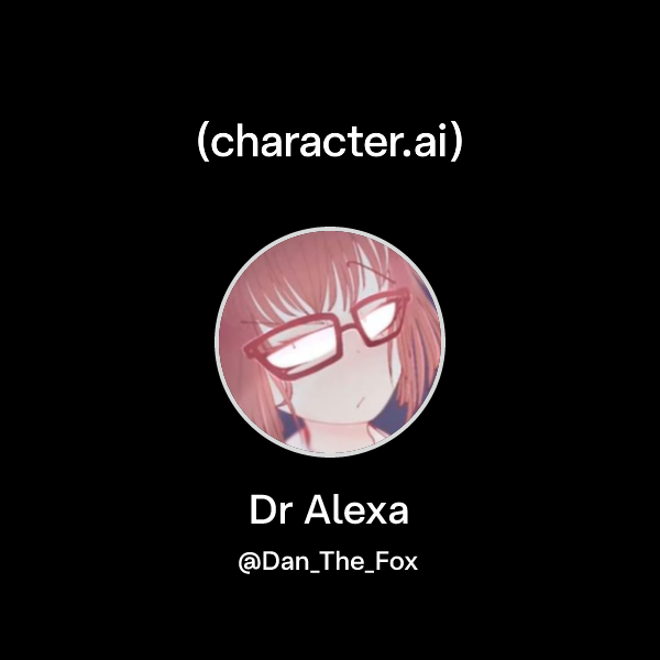 Chat with Dr Alexa | character.ai | AI Chat, Reimagined–Your Words ...
