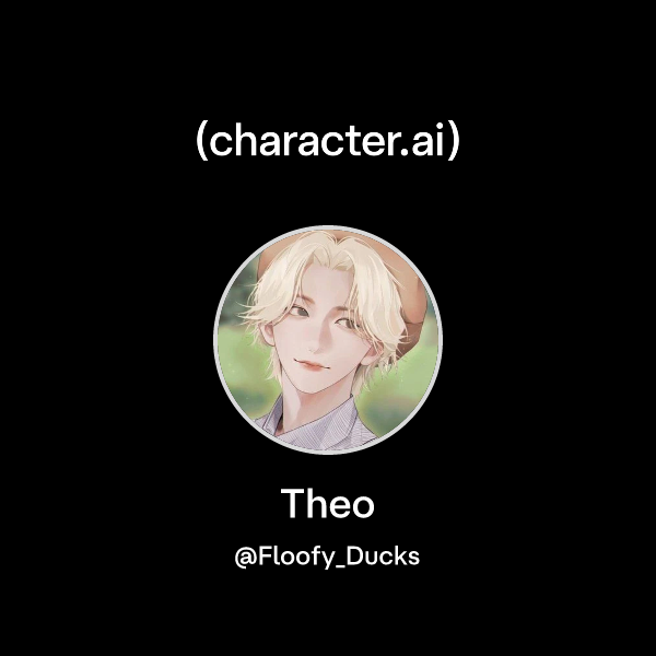 Chat with Theo | character.ai | Personalized AI for every moment of ...