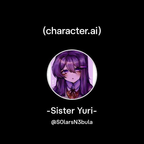 Chat with -Sister Yuri- | character.ai | Personalized AI for every ...