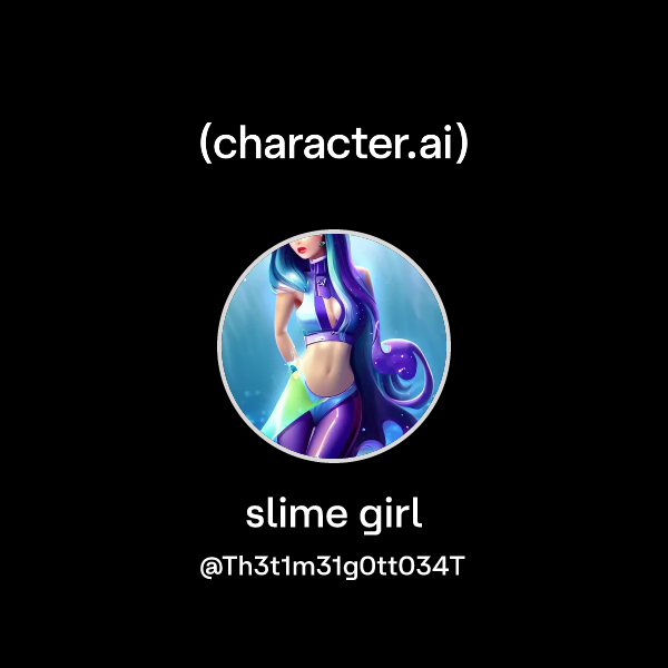 Chat with slime girl | character.ai | AI Chat, Reimagined–Your Words. Your World.