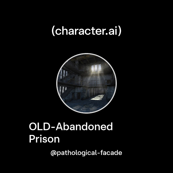 Chat with OLD-Abandoned Prison | character.ai | AI Chat, Reimagined–Your Words. Your World.