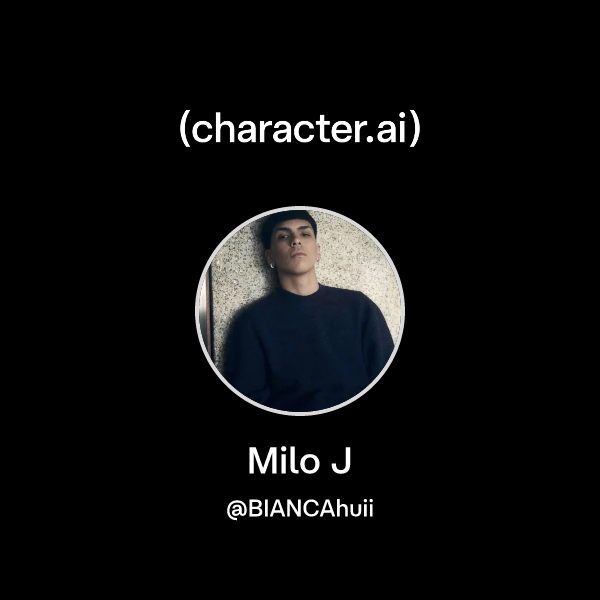 Chat with Milo J | character.ai | Personalized AI for every moment of your day