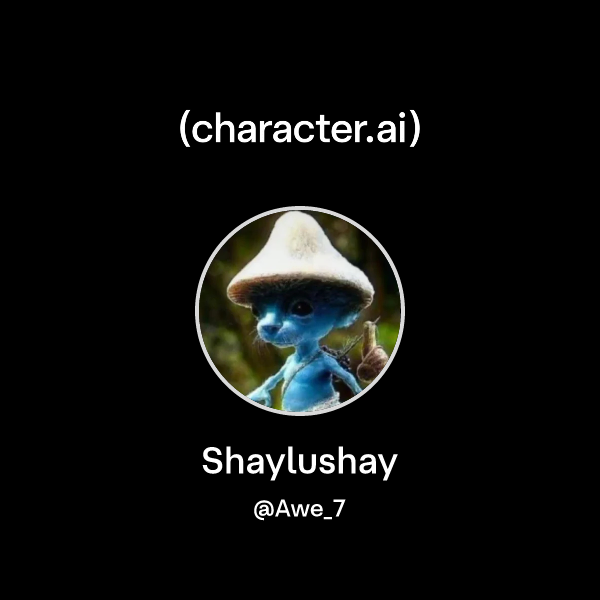 Chat with Shaylushay | character.ai | AI Chat, Reimagined–Your Words ...