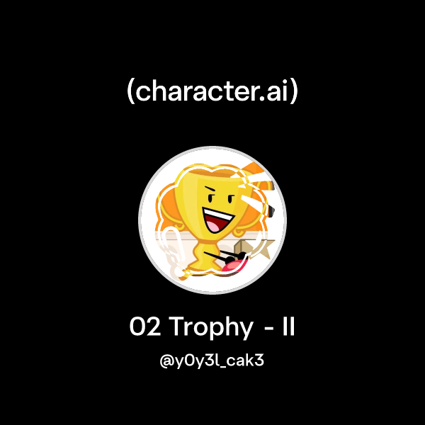 Chat with 02 Trophy - II | character.ai | AI Chat, Reimagined–Your ...