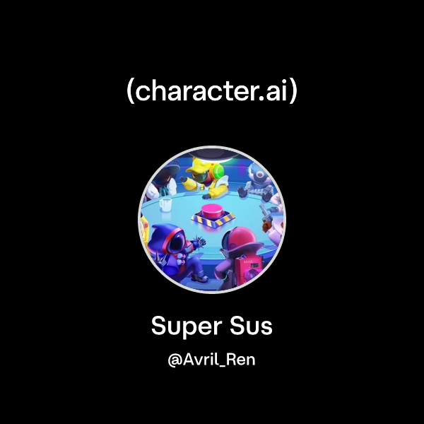Chat with Super Sus | character.ai | Personalized AI for every moment ...