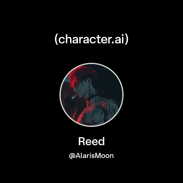 Chat with Reed | character.ai | AI Chat, Reimagined–Your Words. Your World.