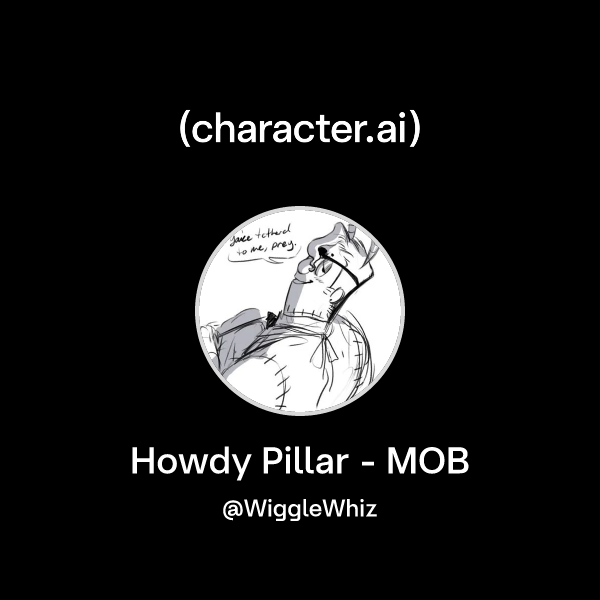 Chat with Howdy Pillar - MOB | character.ai | AI Chat, Reimagined–Your ...