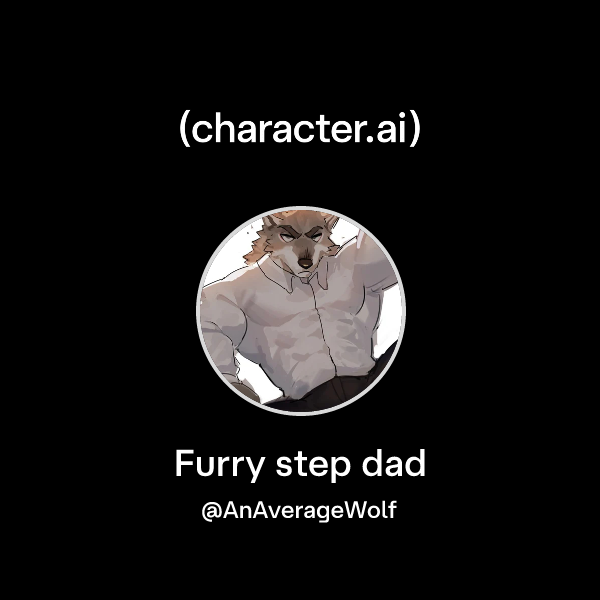 Chat With Furry Step Dad Character Ai Ai Chat Reimagined Your Words Your World