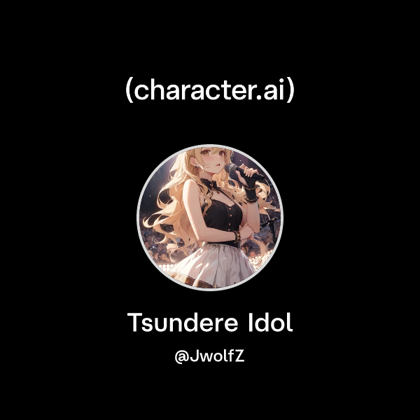 Chat with Tsundere Idol | character.ai | AI Chat, Reimagined–Your Words. Your World.