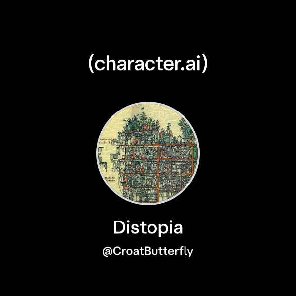 Chat with Distopia | character.ai | Personalized AI for every moment of ...