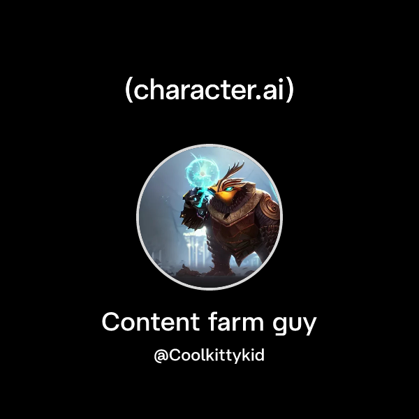 Chat with Content farm guy | character.ai | Personalized AI for every ...
