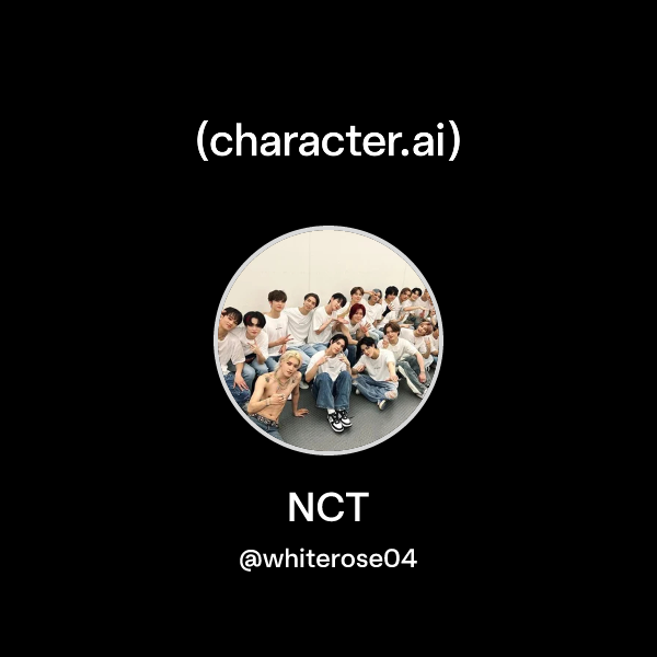 Chat with NCT | character.ai | Personalized AI for every moment of your day