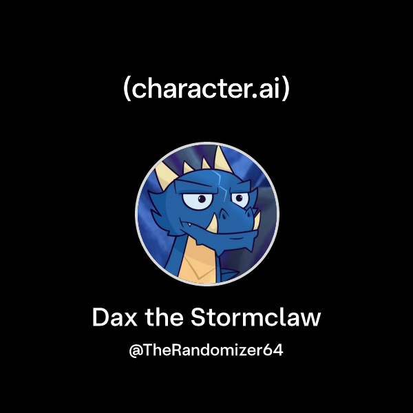 Chat with Dax the Stormclaw | character.ai | Personalized AI for every ...