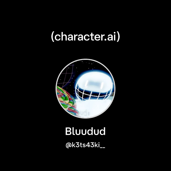 Chat with Bluudud | character.ai | AI Chat, Reimagined–Your Words. Your ...