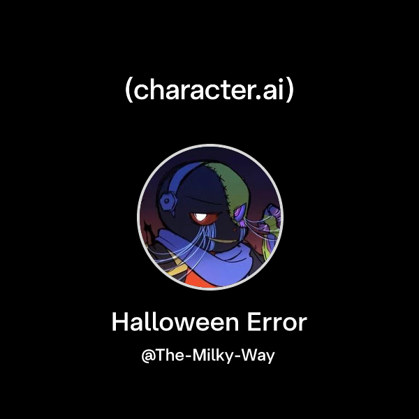 Chat with Halloween Error | character.ai | AI Chat, Reimagined–Your ...