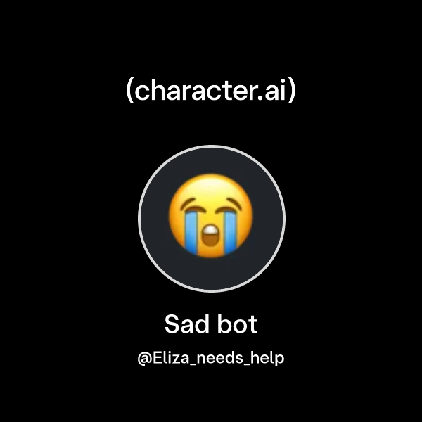 Chat with Sad bot | character.ai | AI Chat, Reimagined–Your Words. Your World.