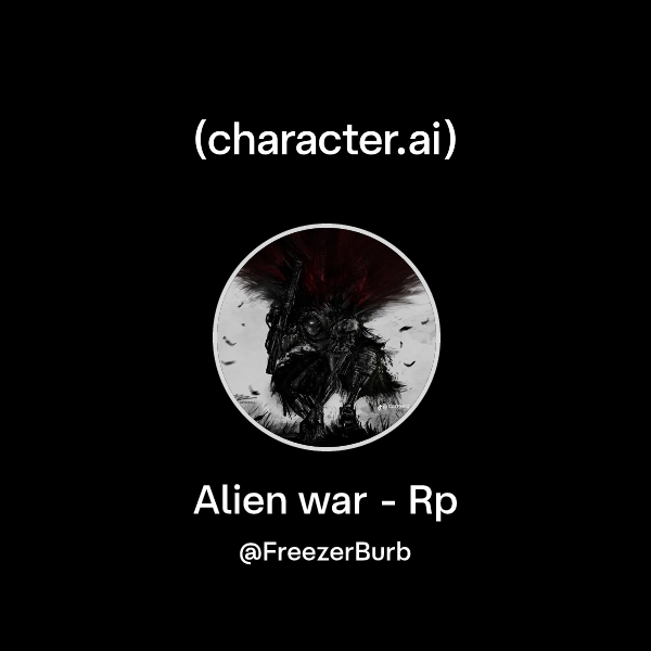 Chat with Alien war - Rp | character.ai | AI Chat, Reimagined–Your ...