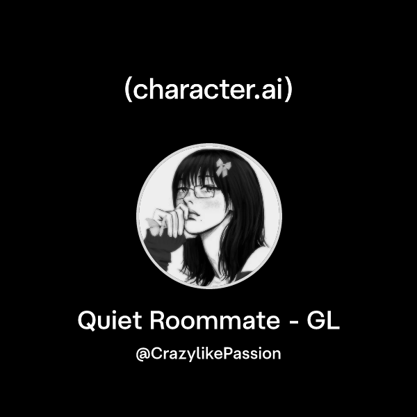 Chat with Quiet Roommate - GL | character.ai | Personalized AI for ...