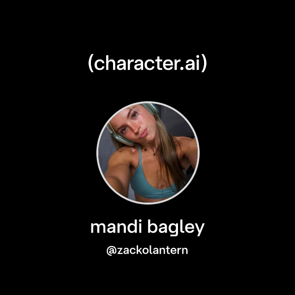 Chat with mandi bagley | character.ai | AI Chat, Reimagined–Your Words. Your World.