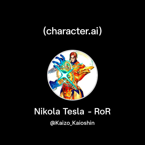 Chat with Nikola Tesla - RoR | character.ai | Personalized AI for every ...