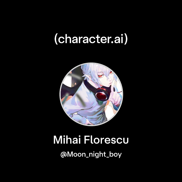 Chat with Mihai Florescu | character.ai | Personalized AI for every ...