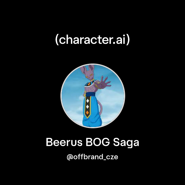 Chat with Beerus BOG Saga | character.ai | AI Chat, Reimagined–Your ...