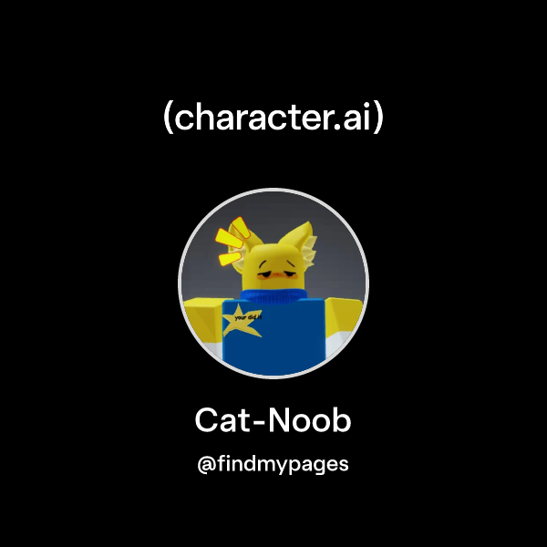 Chat with Cat-Noob | character.ai | Personalized AI for every moment of ...