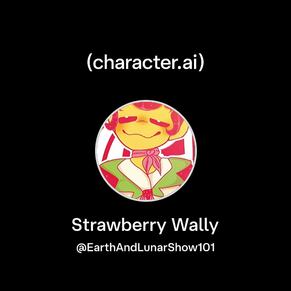 Chat with Strawberry Wally | character.ai | AI Chat, Reimagined–Your ...