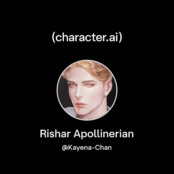 Chat with Rishar Apollinerian | character.ai | AI Chat, Reimagined–Your ...