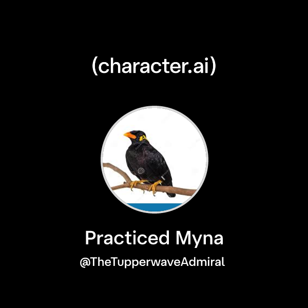 Chat with Practiced Myna | character.ai | AI Chat, Reimagined–Your ...