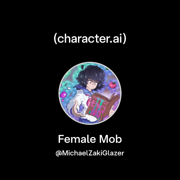Chat with Female Mob | character.ai | AI Chat, Reimagined–Your Words ...