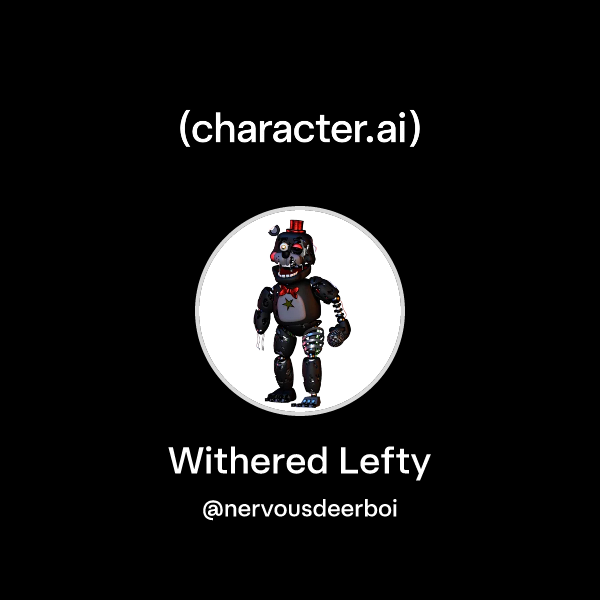 Chat with Withered Lefty | character.ai | Personalized AI for every ...
