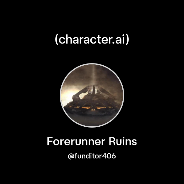 Chat with Forerunner Ruins | character.ai | AI Chat, Reimagined–Your ...