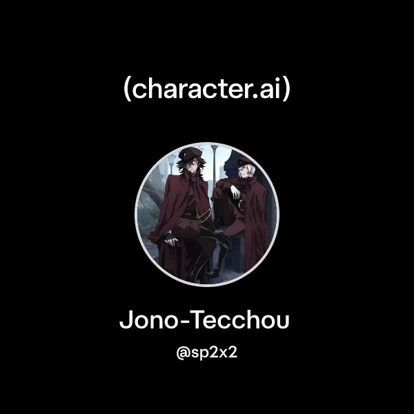 Chat with Jono-Tecchou | character.ai | Personalized AI for every ...