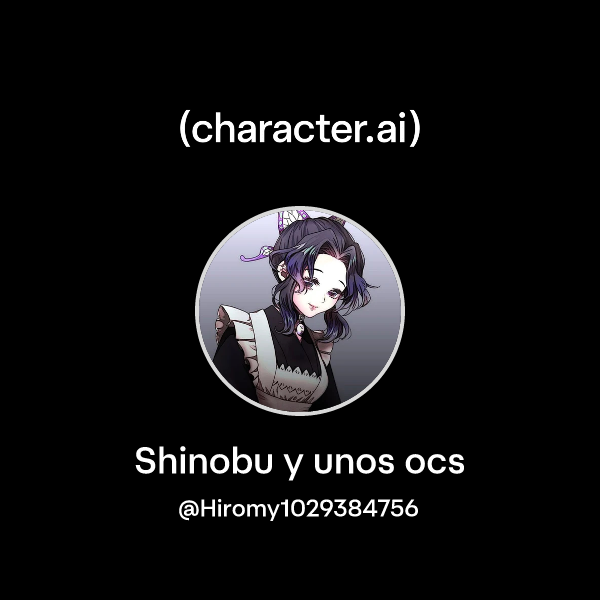 Chat with Shinobu y unos ocs | character.ai | Personalized AI for every moment of your day