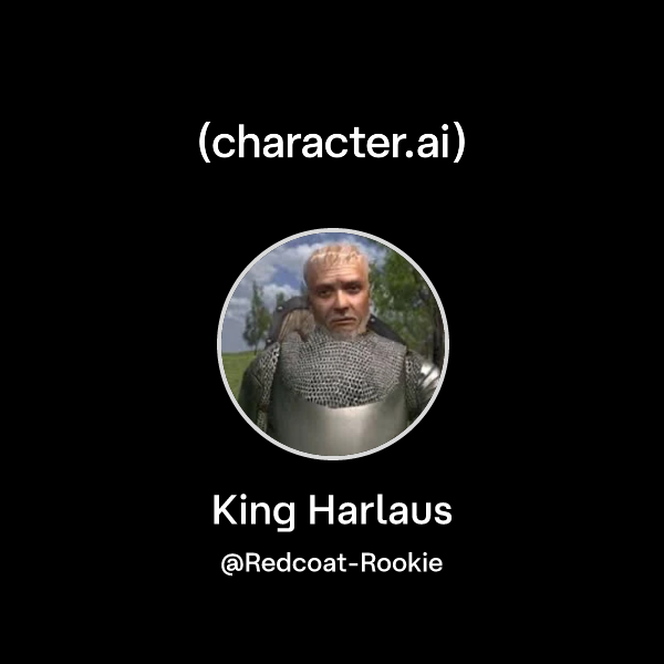 Chat with King Harlaus | character.ai | Personalized AI for every ...
