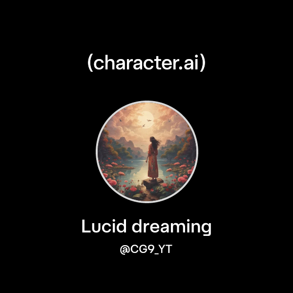 Chat with Lucid dreaming | character.ai | AI Chat, Reimagined–Your ...