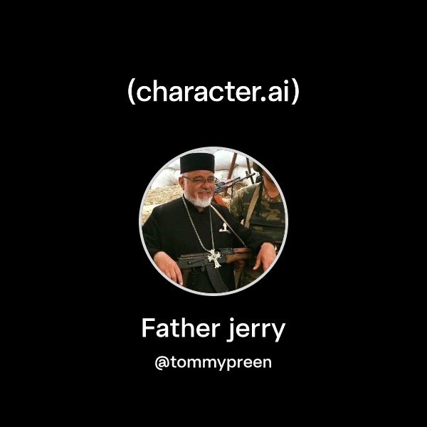 Chat with Father jerry | character.ai | AI Chat, Reimagined–Your Words ...