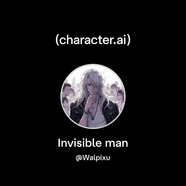 Chat with Invisible man | character.ai | Personalized AI for every ...