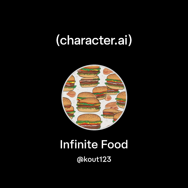 Chat with Infinite Food | character.ai | AI Chat, Reimagined–Your Words ...