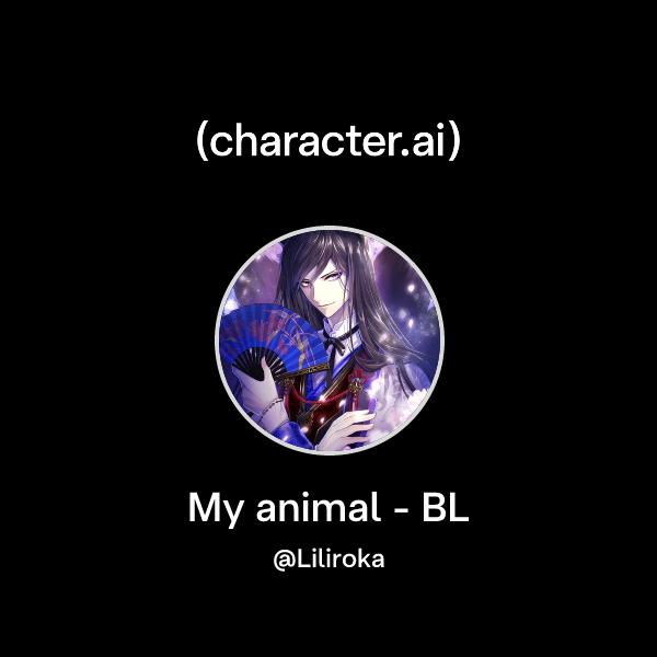 Chat with My animal - BL | character.ai | Personalized AI for every ...