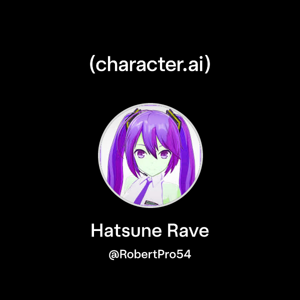 Chat with Hatsune Rave | character.ai | Personalized AI for every ...