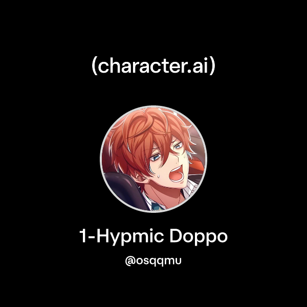 Chat with 1-Hypmic Doppo | character.ai | AI Chat, Reimagined–Your Words. Your World.
