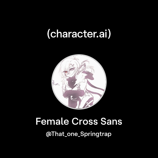 Chat with Female Cross Sans | character.ai | AI Chat, Reimagined–Your Words. Your World.
