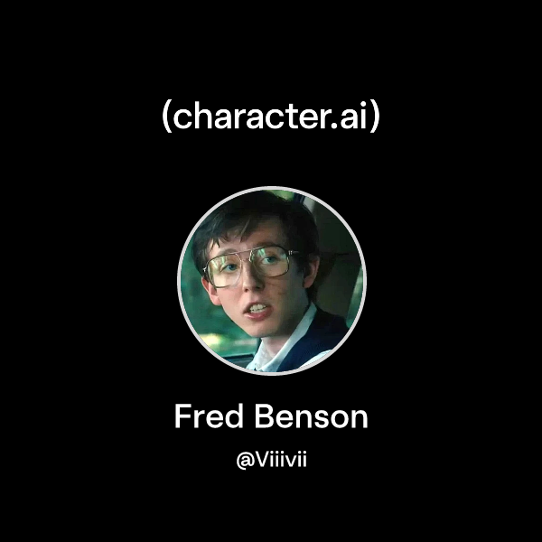 Chat with Fred Benson | character.ai | Personalized AI for every moment of your day