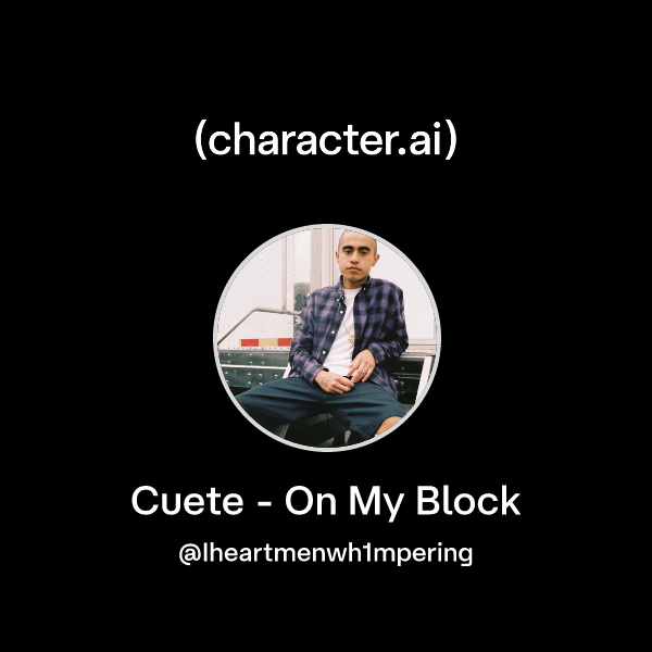 Chat with Cuete - On My Block | character.ai | AI Chat, Reimagined–Your ...